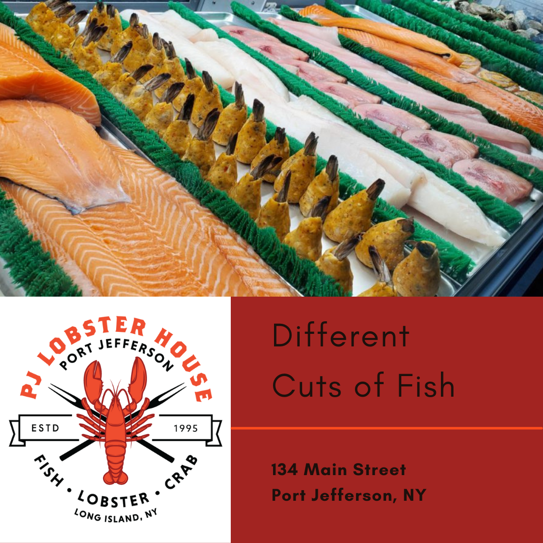 Different Cuts of Fish Port Jefferson | Seafood Restaurant near Stony Brook